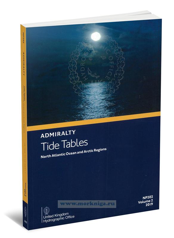 Admiralty Tide Tables. NP202. Volume 2. 2019. North Atlantic Ocean and ...
