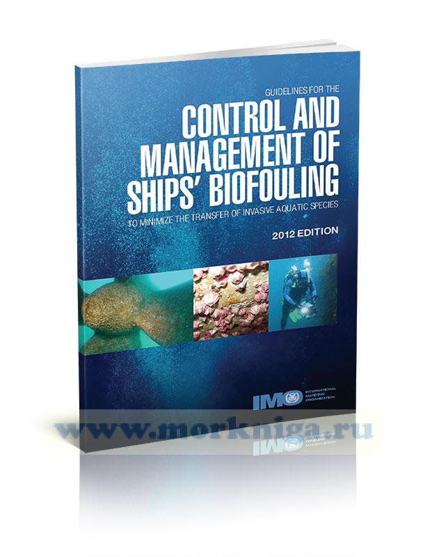 Guidelines for the control and management of ship`s biofouling to minimize the transfer of ...